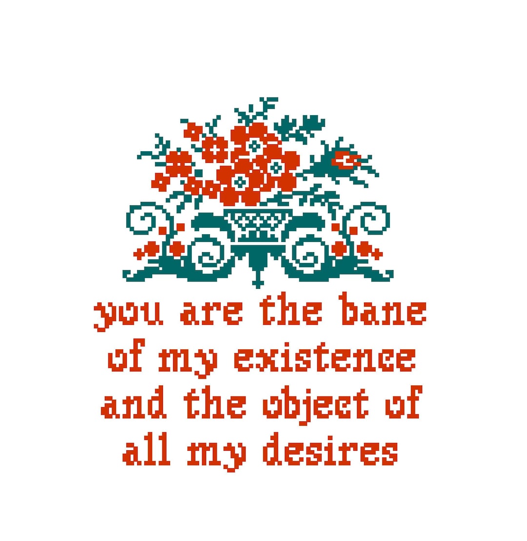 You Are the Bane of My Existence and the Object of All My Desires ...