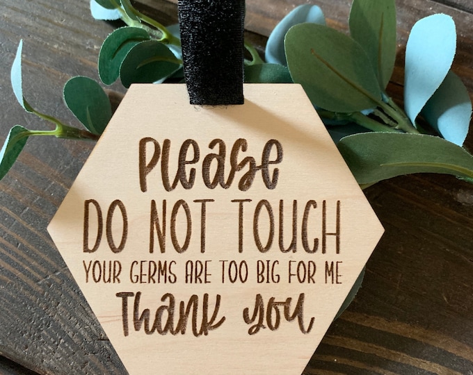 Please Don't Touch Baby Sign Germ Tag Your Germs Are Too Big for Me ...
