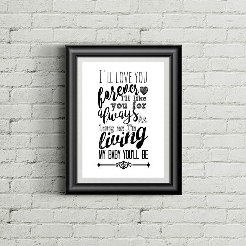I'll Love You Forever as Long as I'm Living My Baby - Etsy