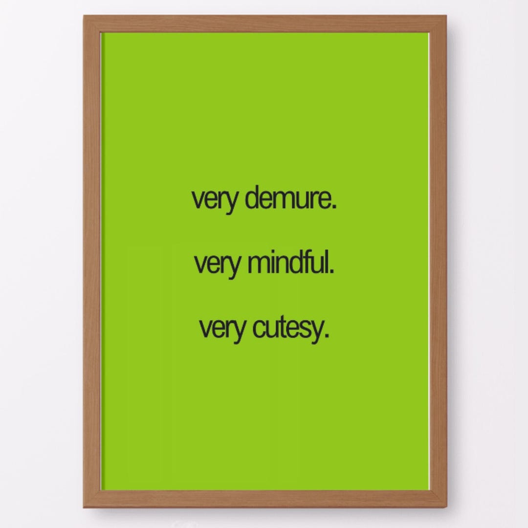 Very Demure, Very Mindful, Very Cutesy Print | Trendy Green Wall Art ...
