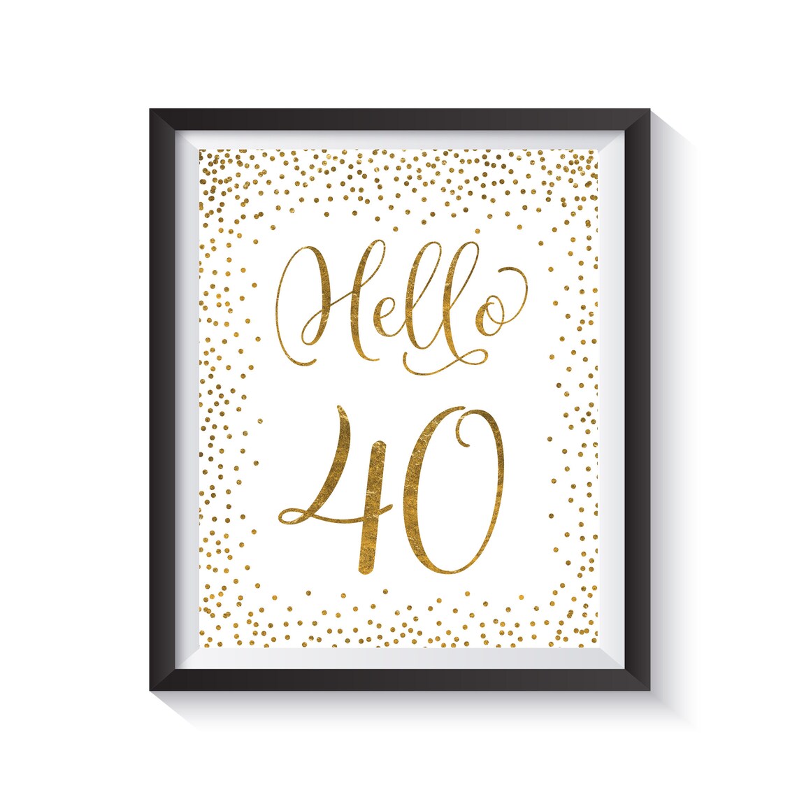 Hello 40 Happy 40th Birthday Sign Hello forty sign 40th | Etsy
