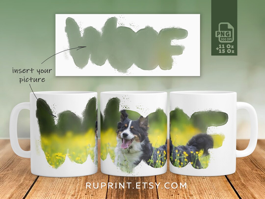 Dog Mug Wrap Png, Woof Mug Design, Dog Mom Mug Wrap, Custom Pet Lover ...