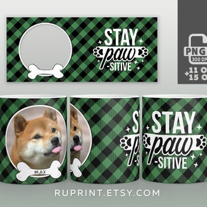 Stay Pawsitive Dog Mug Wrap Dog Photo Mug Template - Etsy