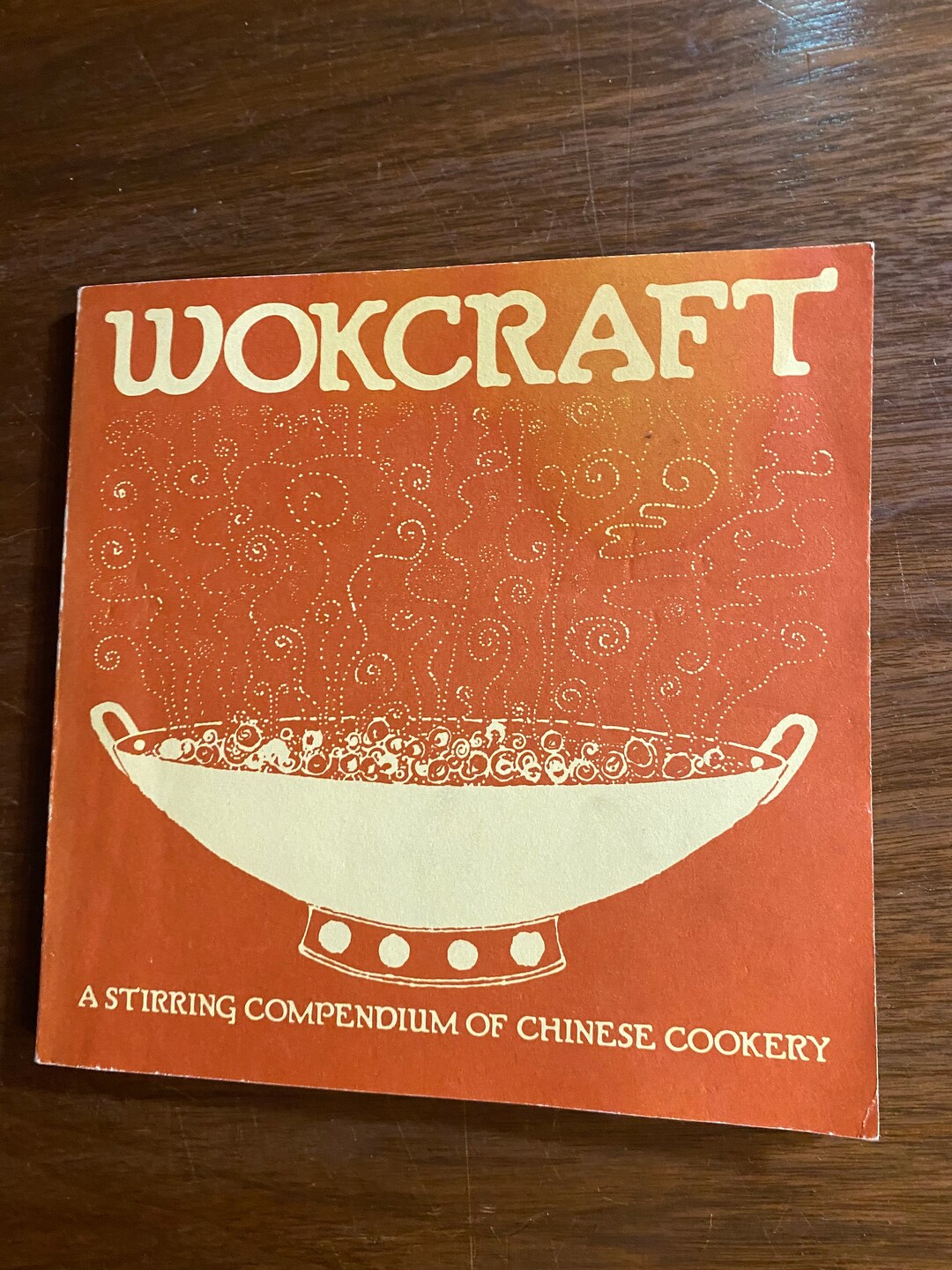 Wok Craft A Stirring Compendium of Chinese Cookery Chinese Cook Book ...
