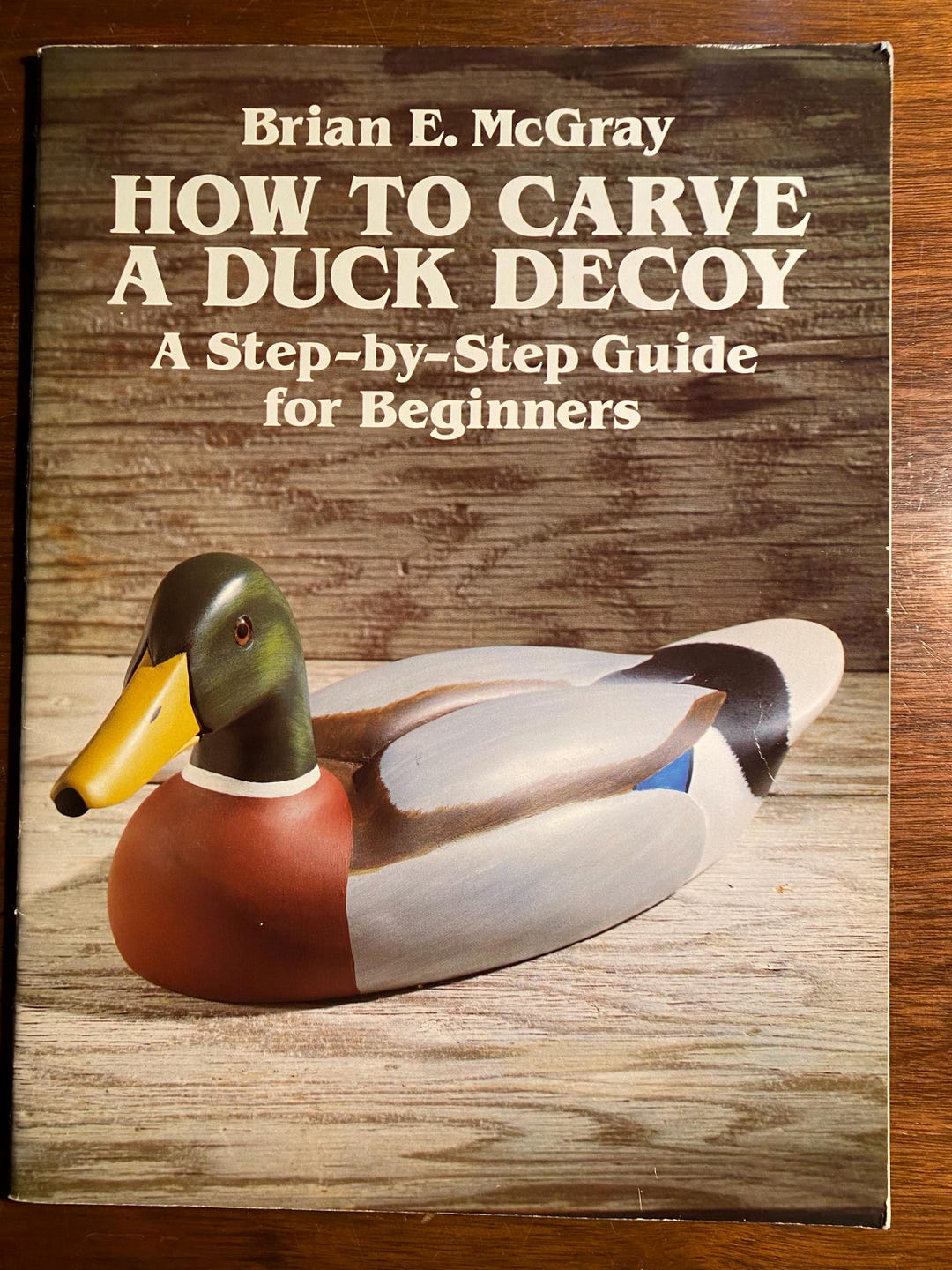 How to Carve A Duck Decoy - Brian Mcgray - 1991 - Woodcarving ...