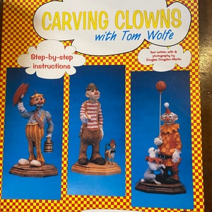 Carving Clowns - Tom Wolfe - 1996 - Work Wood - Projects & Patterns ...