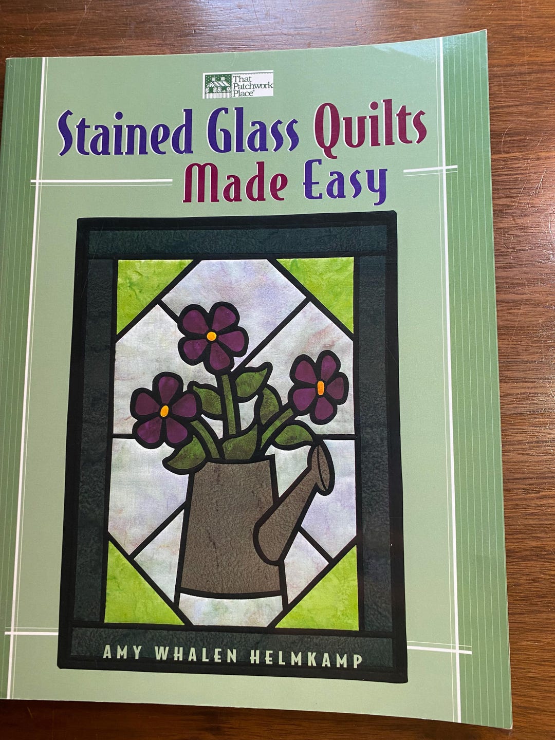 Stained Glass Quilts Made Easy - Amy Helmkamp - 2000 - Pieced Pattern ...