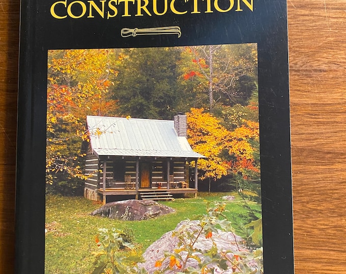 Building With Logs & Log Cabin Construction: Complete Guide to Bowman ...