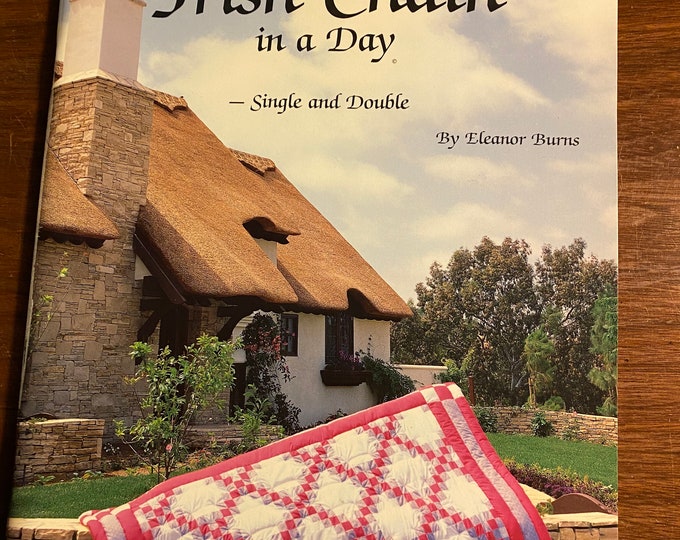 Irish Chain Single and Double: Quilt in a Day - Eleanor Burns - 1986 ...