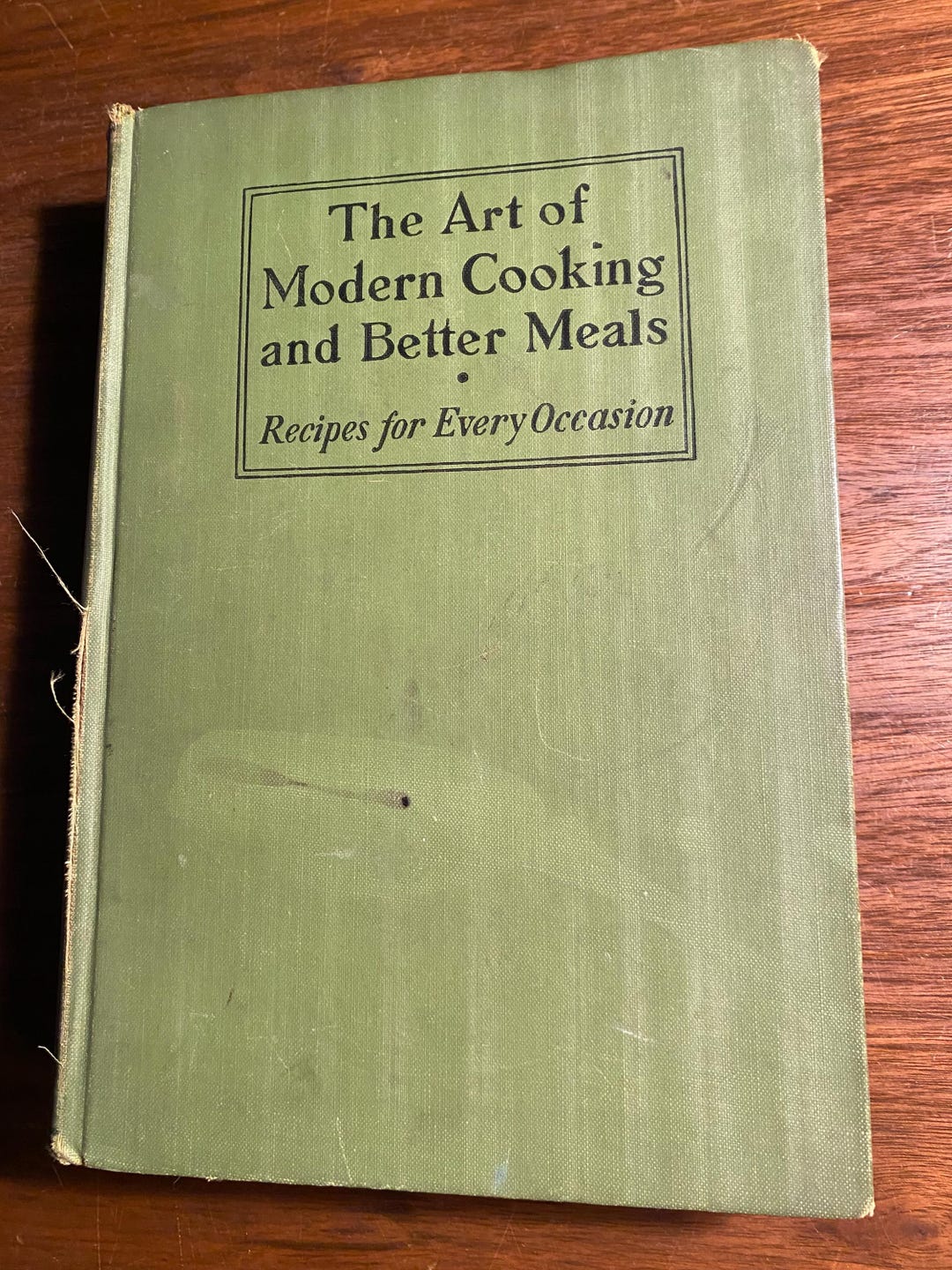 The Art of Modern Cooking and Better Meals Recipes for Every Occasion ...
