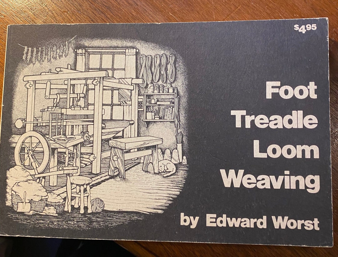 Foot Treadle Loom Weaving - Edward Worst - 1976 - Basic Patterns ...