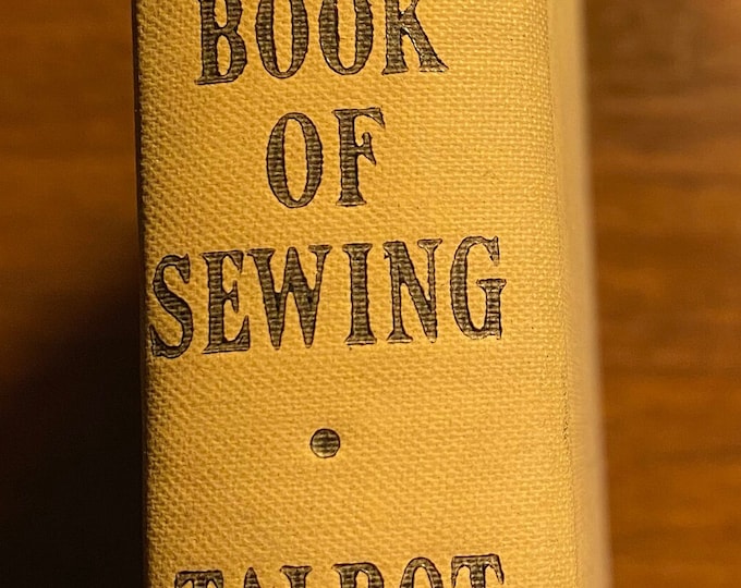 The Complete Book of Sewing Dressmaking and Sewing for the Home Made ...