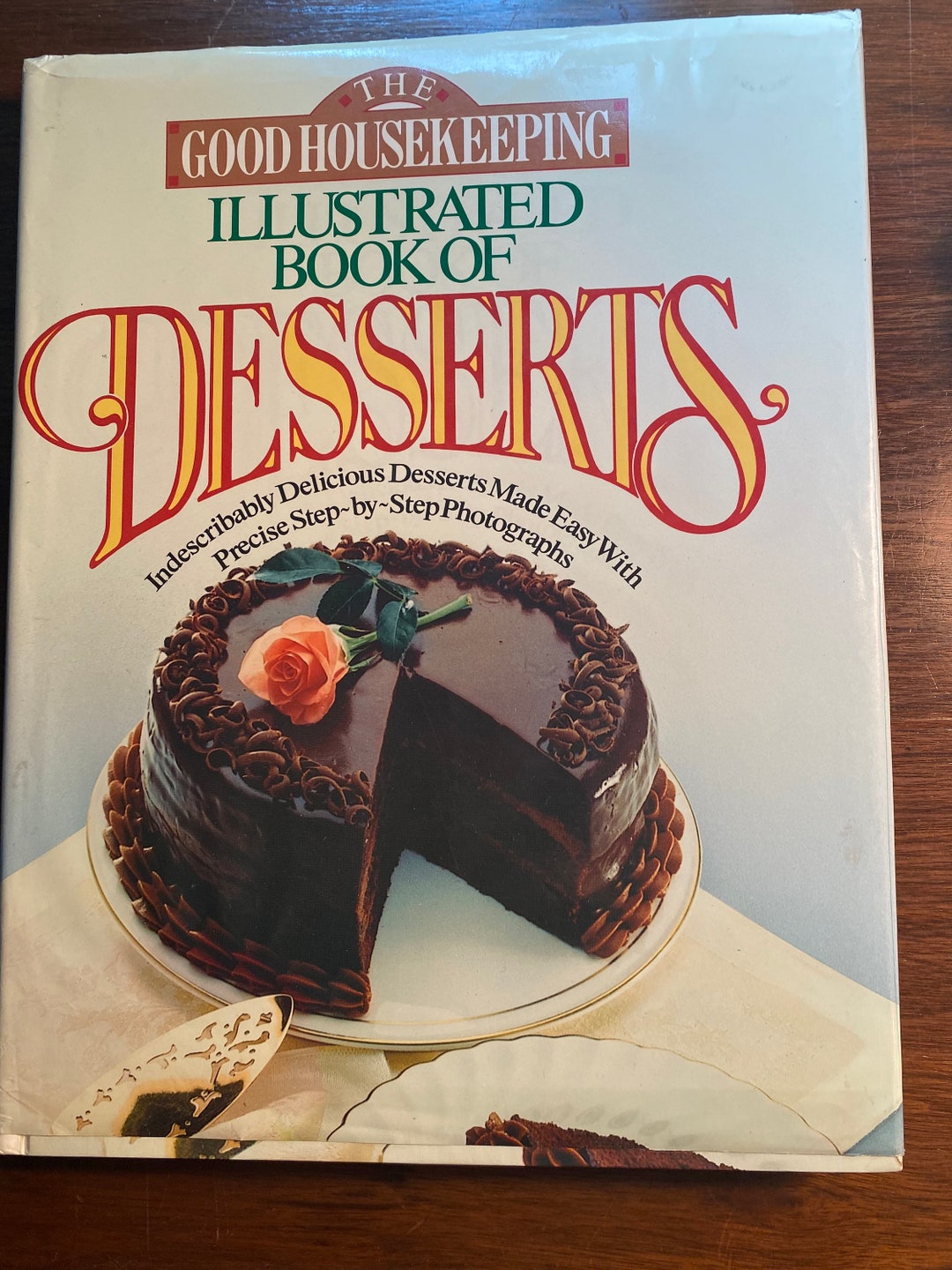The Good Housekeeping Illustrated Book of Desserts - Cook Book - 1991 ...