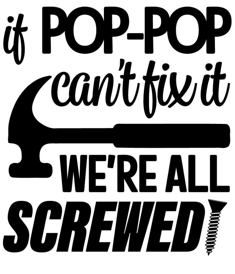 If Pop-pop Can't Fix It We're All Screwed SVG for Cricut - Etsy Hong Kong