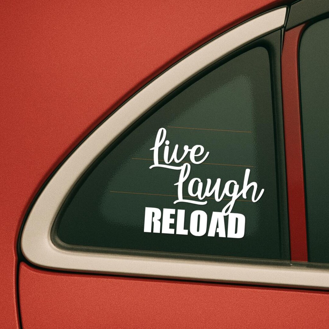 Live Laugh Reload Vinyl Decal – Funny Gun Owner Sticker for Car Window ...