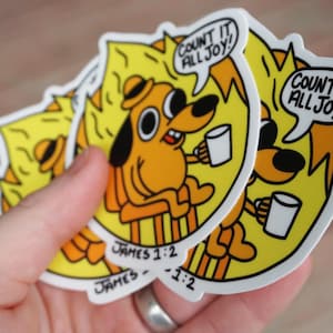 This is Fine Fire Dog Meme Christian Sticker | Count It All Joy Bible ...