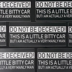 Do Not Be Deceived This is A Little Bitty Car but I Am Actually A Very ...