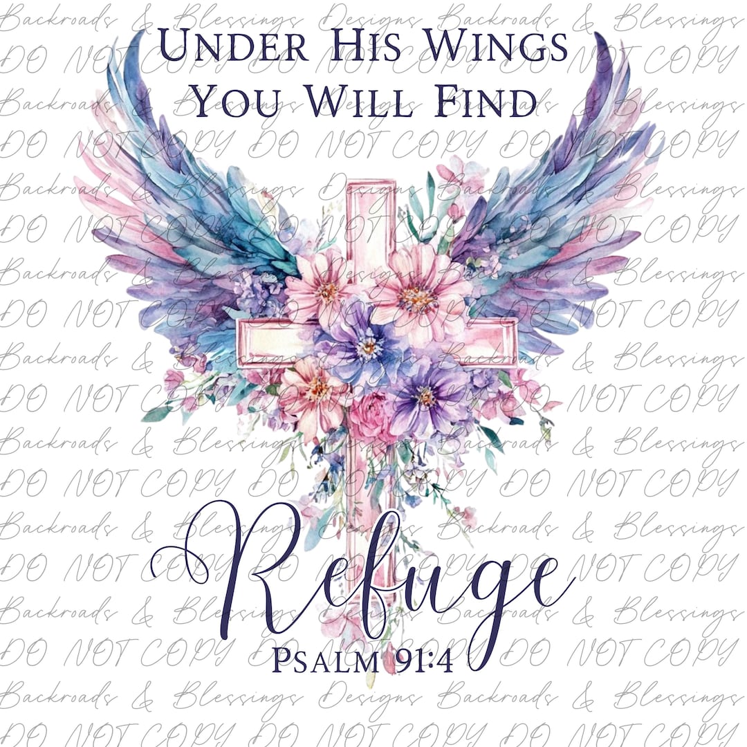 Under His Wings You Will Find Refuge PNG, Psalm 91:4, Religious PNG ...
