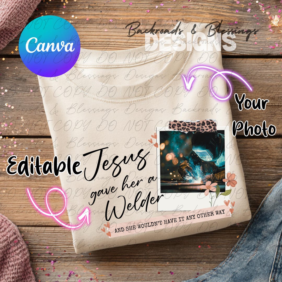 Jesus Gave Her a Welder Editable Canva Design, Custom Photo Insert ...