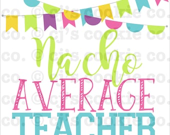 PRINTABLE Nacho Average Teacher Gift Tag Teacher - Etsy