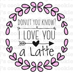 Donut You Know I Love (or Like) You A Latte Printable Tags - Etsy