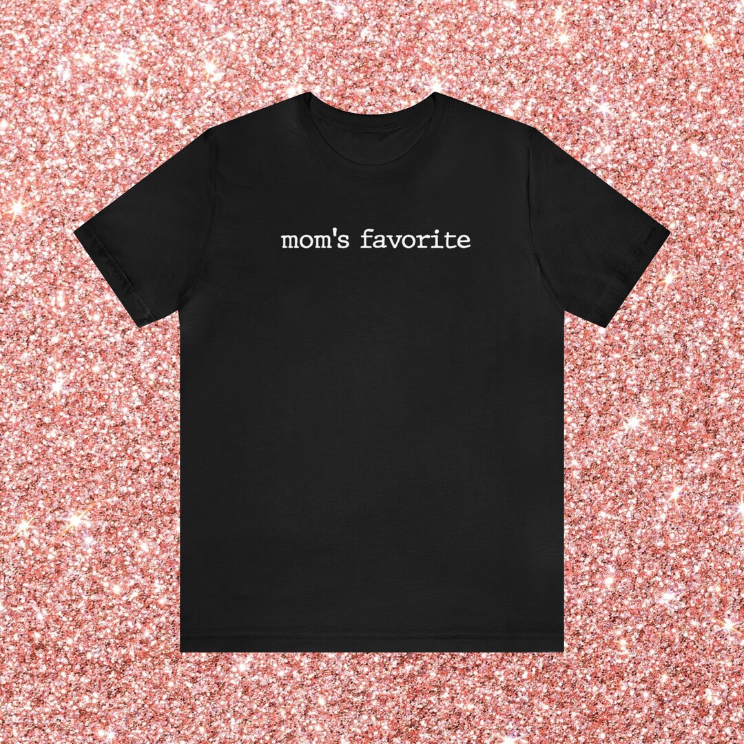 Mom's Favorite Unisex Jersey Short Sleeve Tee. Mom's Favorite Men's ...