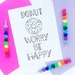 Coloring Page "donut Worry Be Happy", Printable, Kids Coloring Page ...