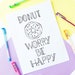 Coloring Page "donut Worry Be Happy", Printable, Kids Coloring Page ...