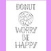 Coloring Page donut Worry Be Happy Printable - Etsy