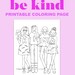 Be Kind Coloring Page, Coloring Printable, Kindness, Be Kind, Random ...