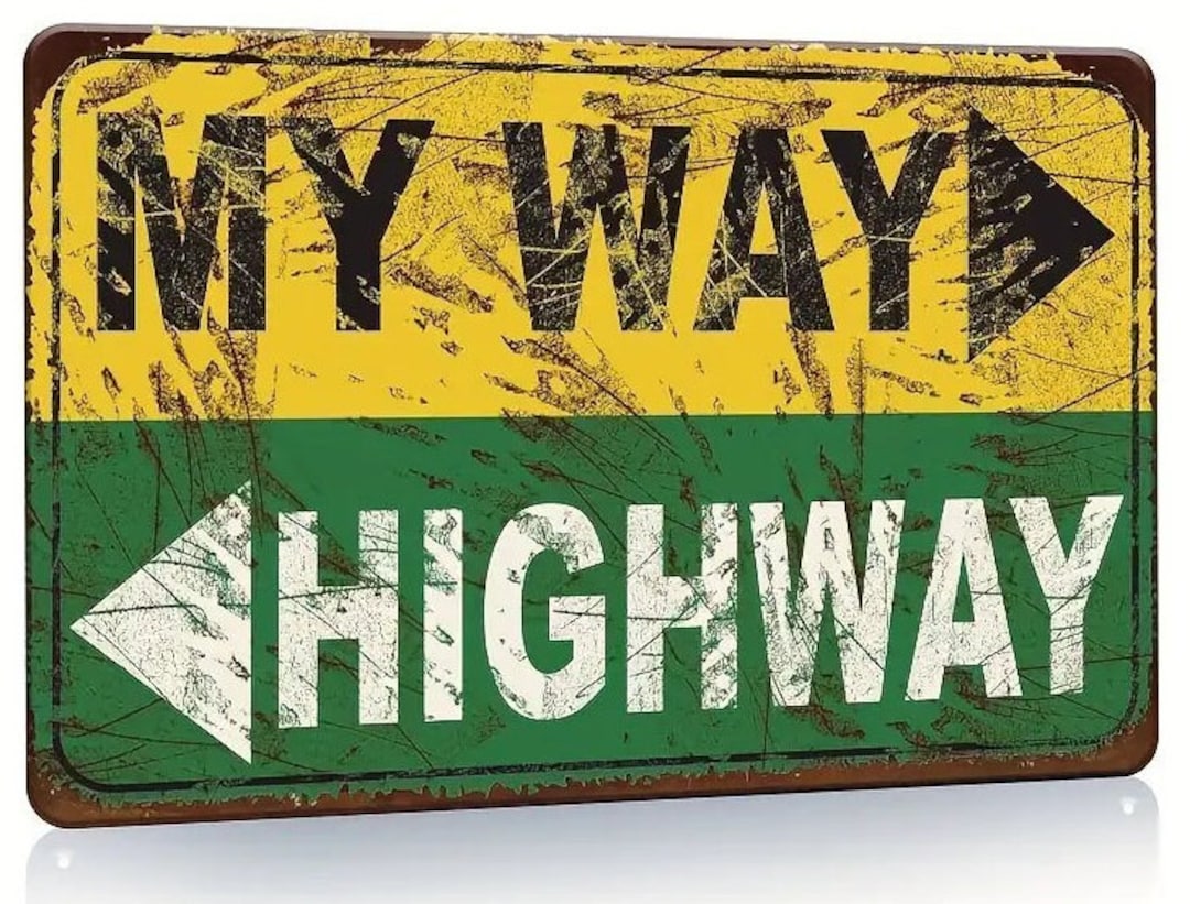 My Way or the Highway Tin Sign - 8x12 Inch - Etsy