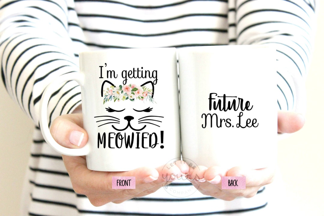 I'm Getting Meowied Mug, Future Mrs. Gift, Engagement Gift, Cat Lover ...