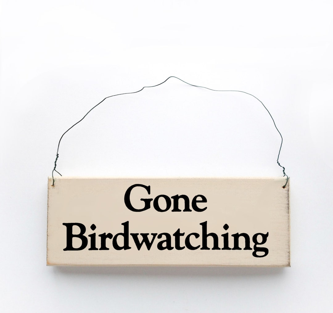 Gone Bird Watching Wooden Sign Rustic Nature Decor Handmade ...