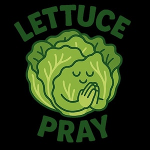Lettuce Pray PNG: Funny Christian Vegetable Pun (digital Download) - Etsy