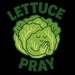 Lettuce Pray PNG: Funny Christian Vegetable Pun (digital Download) - Etsy
