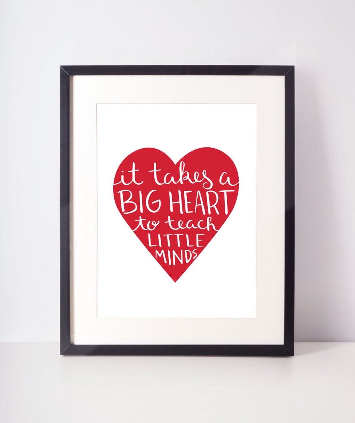 Printable Art - INSTANT DOWNLOAD - It Takes a Big Heart to Teach Little ...