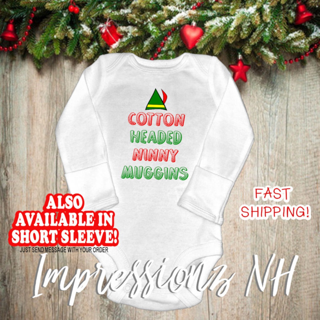 Funny ELF Baby Shirt - Cotton Headed Ninny Muggins - Etsy