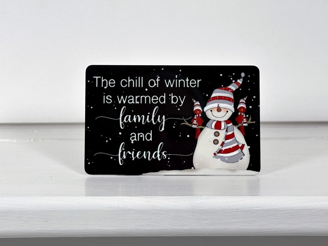 Friend Easel Sign, the Chill of Winter is Warmed by Family and Friends ...