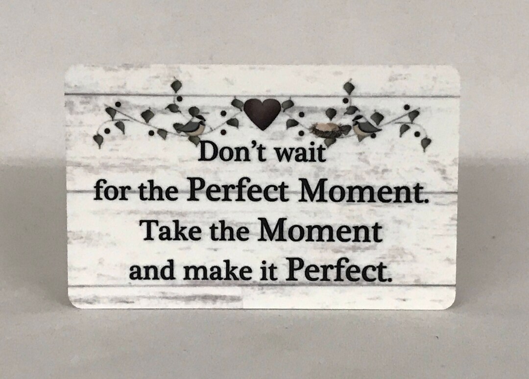 5” Inspirational Sign, Perfect Moment Sign, Perfect Moment, Wood Sign ...