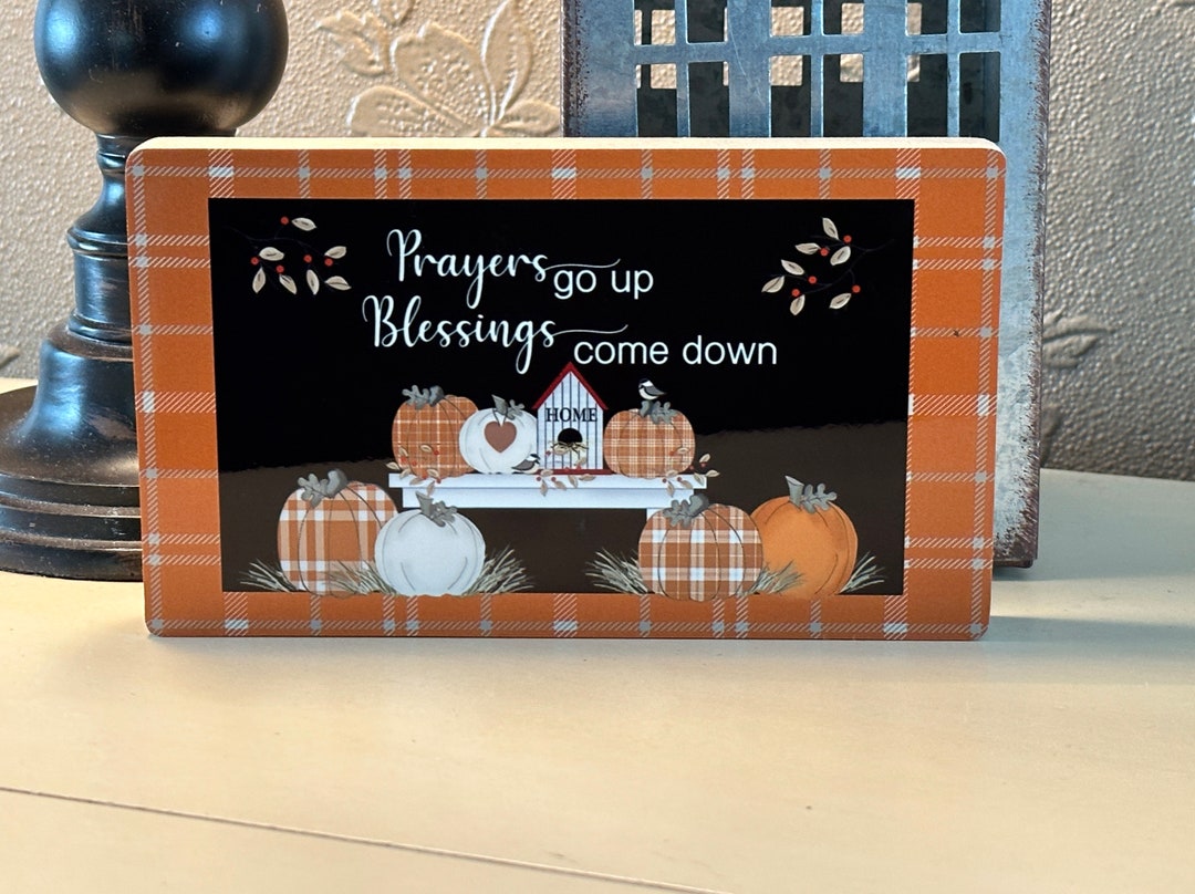 Fall Pumpkin Block Sign, Prayers Go Up, Blessings Come Down - Etsy