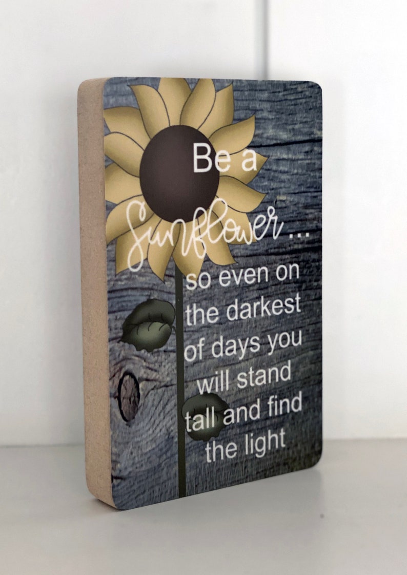 Sunflower Sign, Sunflower Decor, 5” Sunflower Sign, Be a Sunflower, so ...
