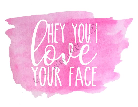 LOVE YOUR FACE Digital Design Instant Download Six File | Etsy