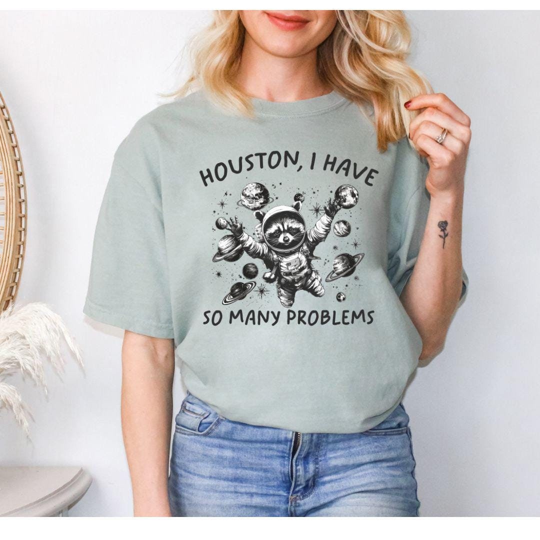 Houston I Have so Many Problems Funny Shirt - Etsy