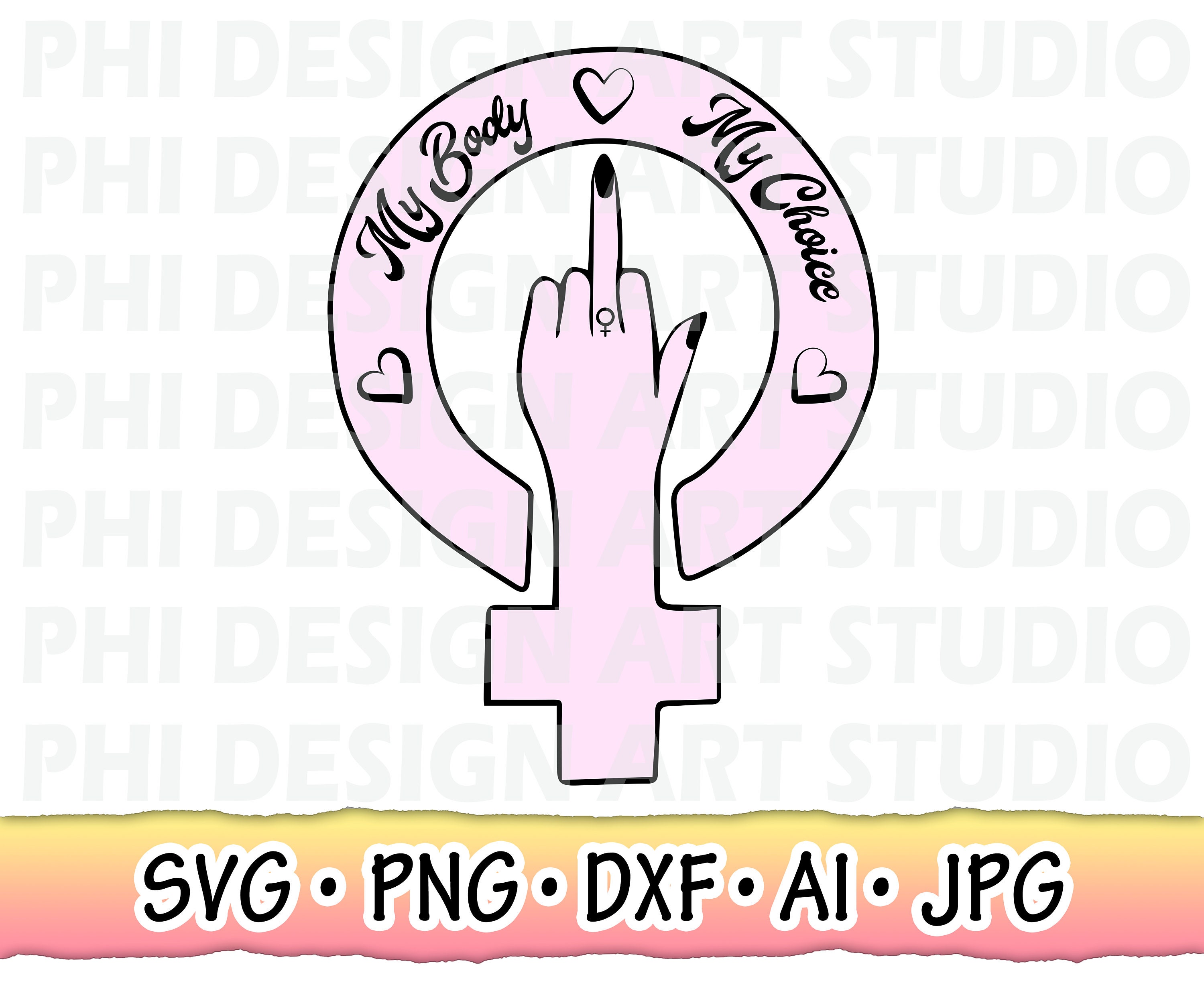 Feminist Middle Finger SVG, My Body My Choice Svg, Women Rights SVG ...