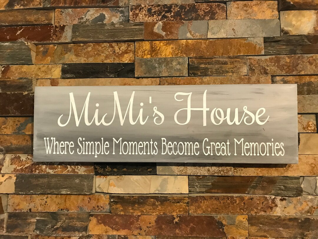 Mimi Sign - Mimi's House Where Simple Moments Become Great Memories ...