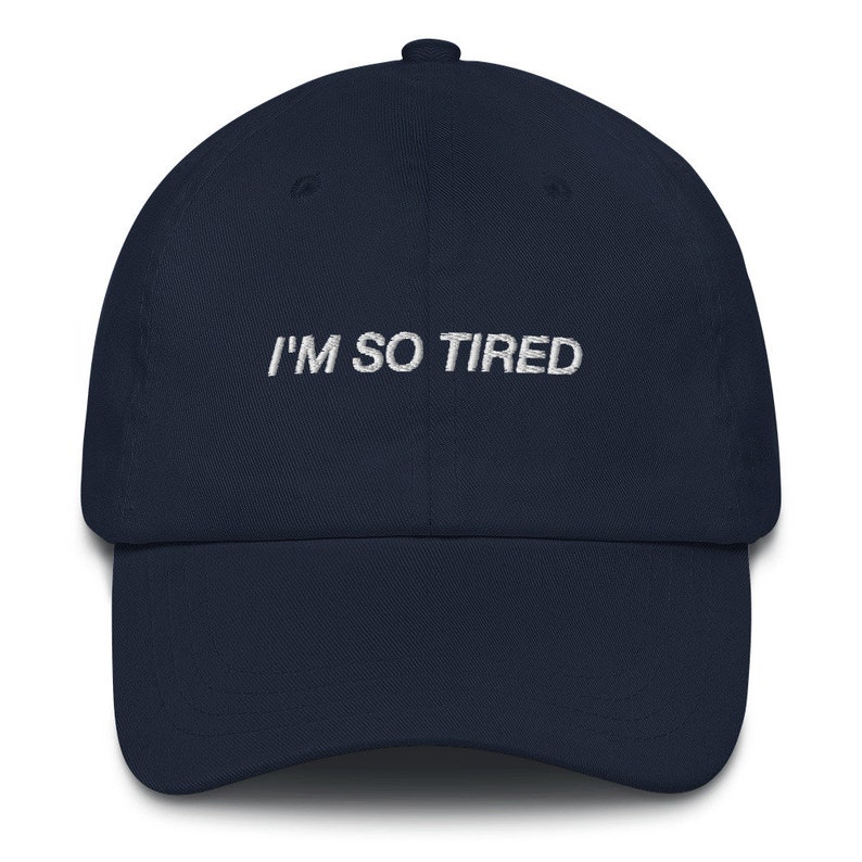 I'm so Tired Graphic Embroidered Dad Hat - Etsy