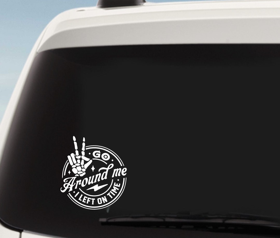 GO Around Me I Left on Time Decal for Car Truck RV Window Boat Golf ...