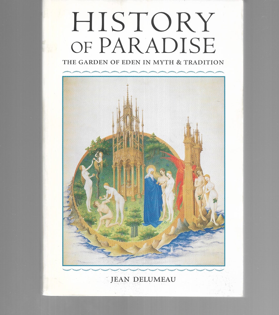 History of Paradise / Garden of Eden Myth & Tradition / Jean Delumeau ...