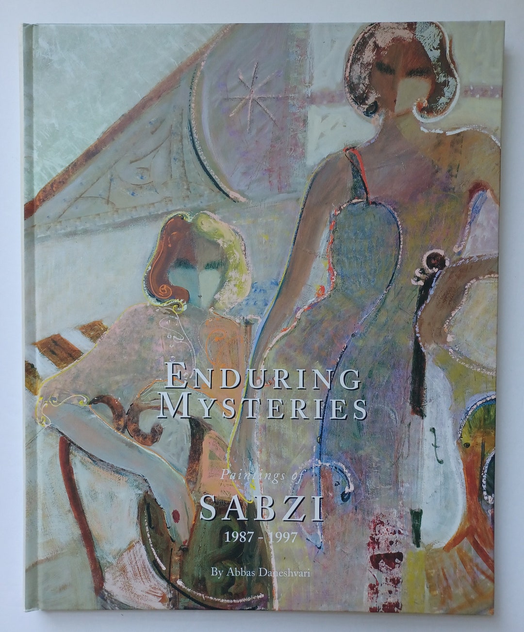 Enduring Mysteries / Mahmood Sabzi 1987-1997 / Abbas Daneshvarri ...