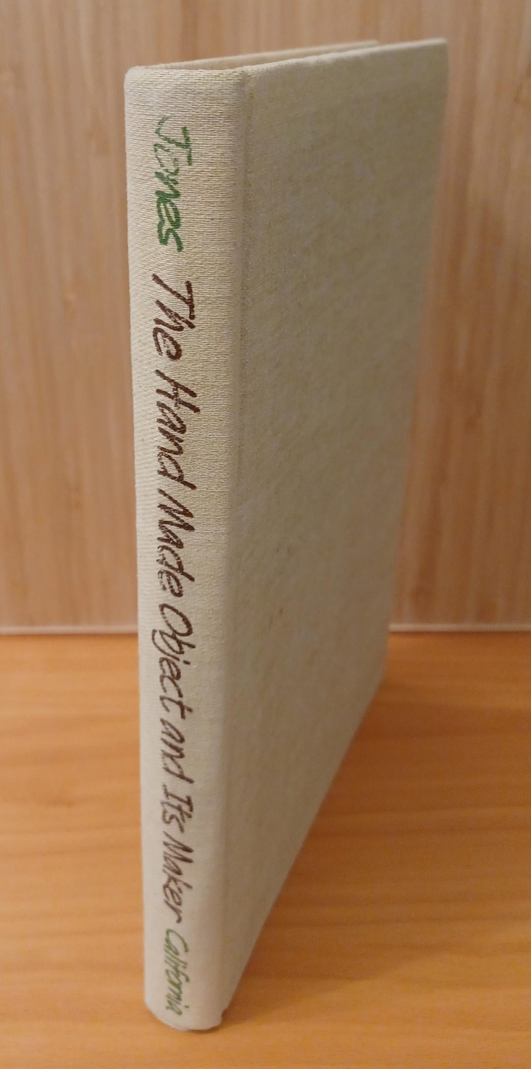 The Hand Made Object & Its Maker / Michael Owen Jones / Hardcover 1975 ...